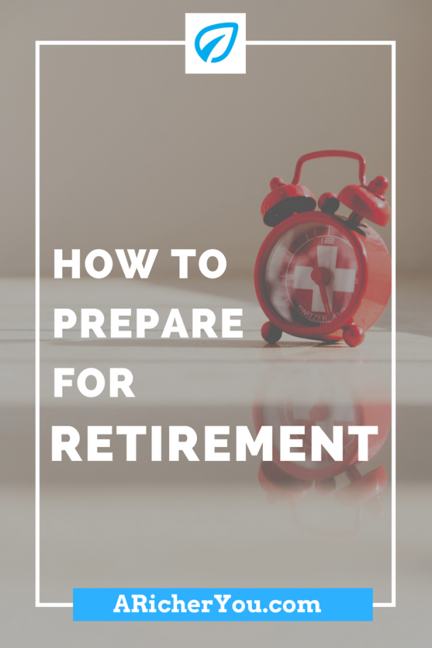 How to Prepare for Retirement - A Richer You